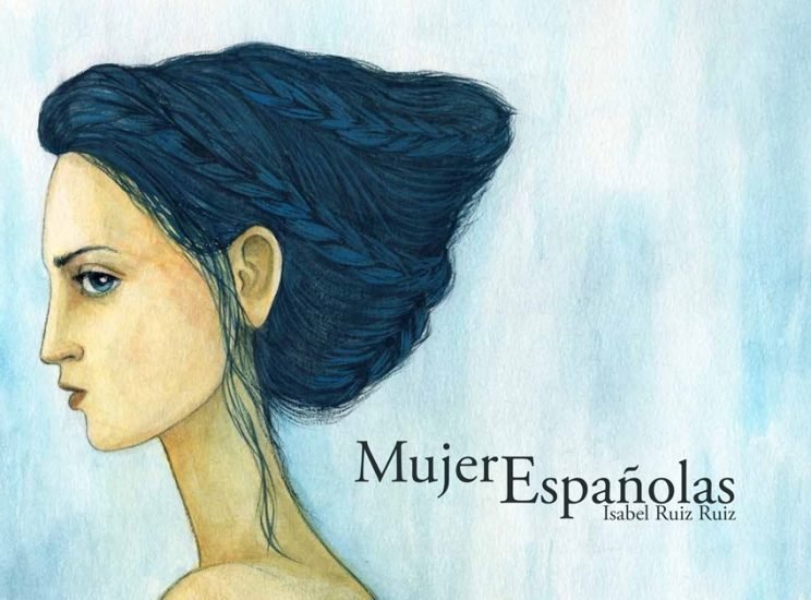 'Mujeres españolas': mujeres en la historia, nunca más olvidadas - Las ...